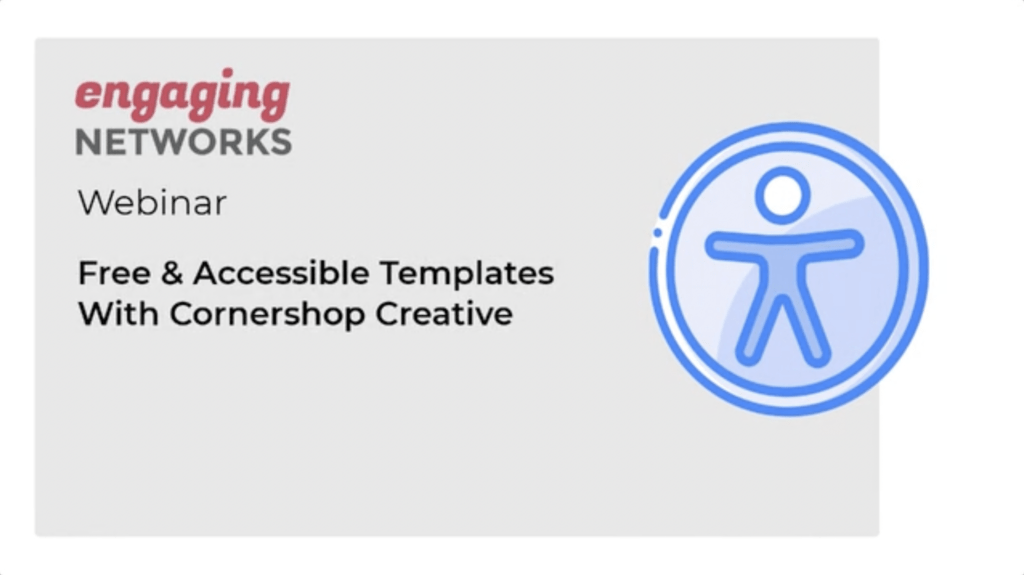 New Free Engaging Networks Accessible Templates! - Engaging Networks
