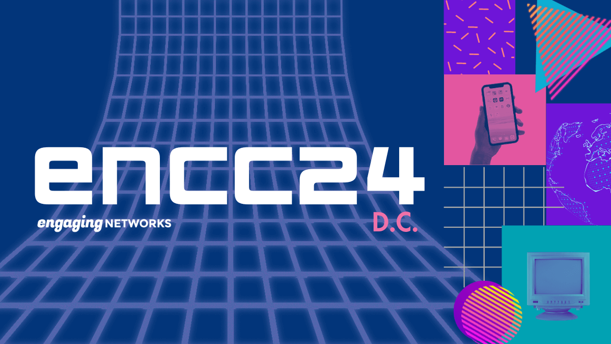 ENCC D.C. 2024 - Engaging Networks